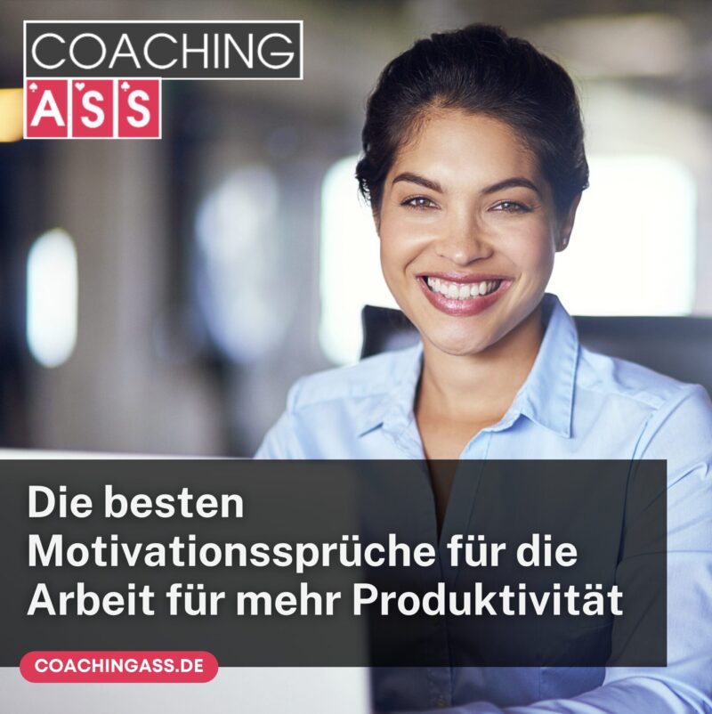 Motivationssprüche für die Arbeit: Inspirierende Zitate